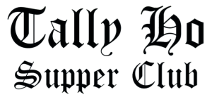 About us - Tally Ho Supper Club